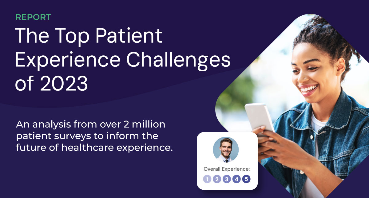 Report: The Top Patient Experience Challenges of 2023 | Feedtrail